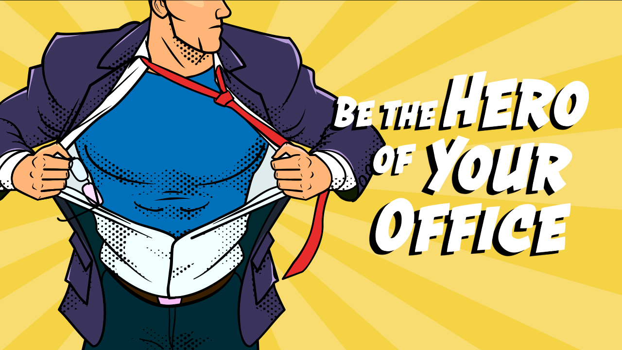 Be the Hero of Your Office - Buffini & Company Resources